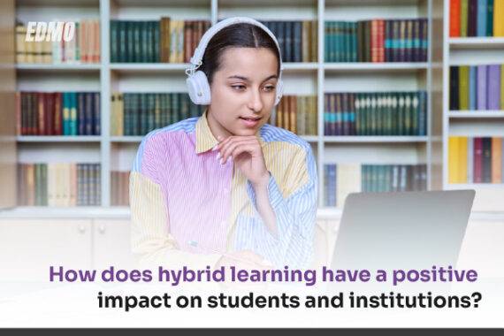 The Positive Impact of Hybrid Learning on Students and Institutions