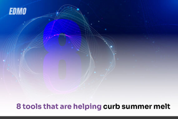 8 Tools to Prevent Summer Melt in Education